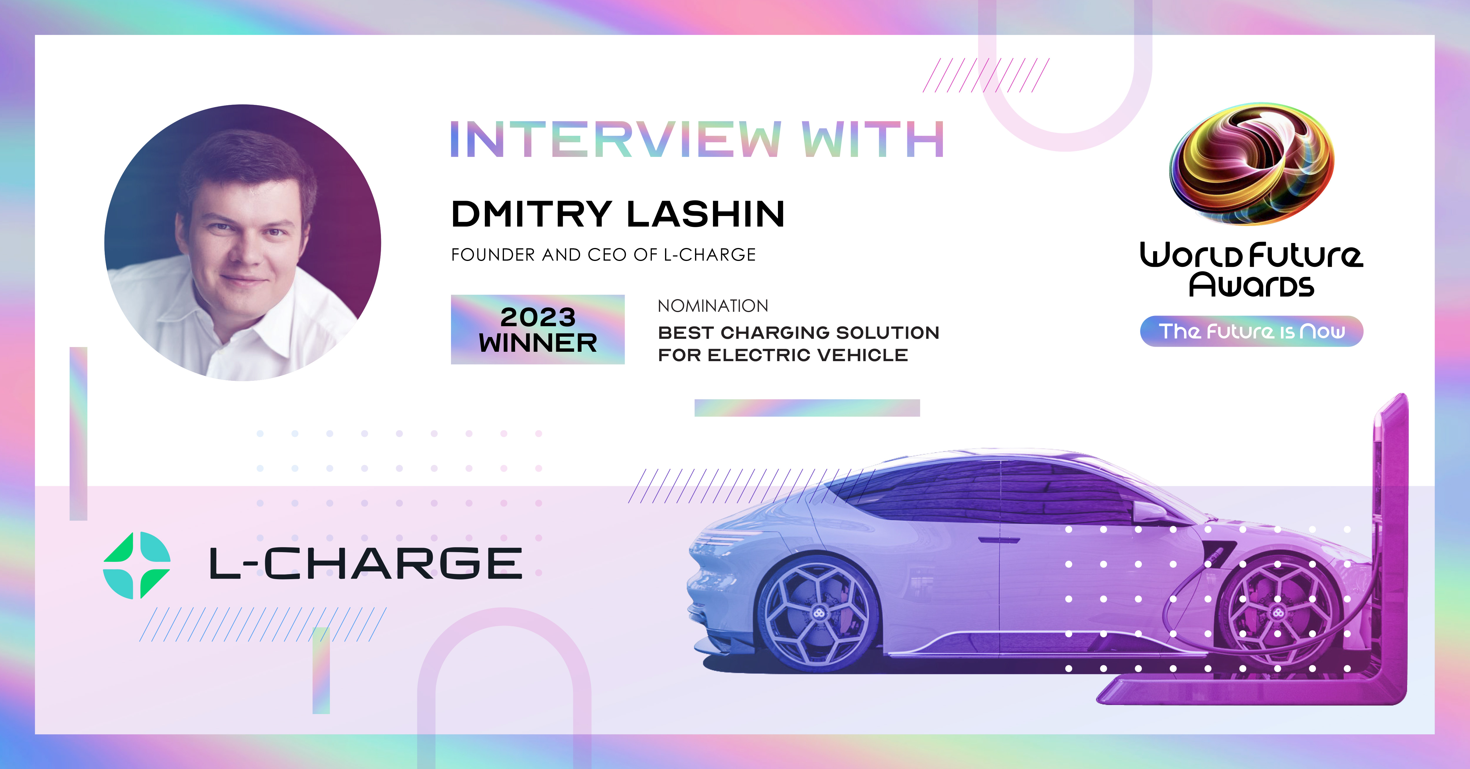 Interview with Dmitry Lashin, Founder and CEO of L-Charge - World ...